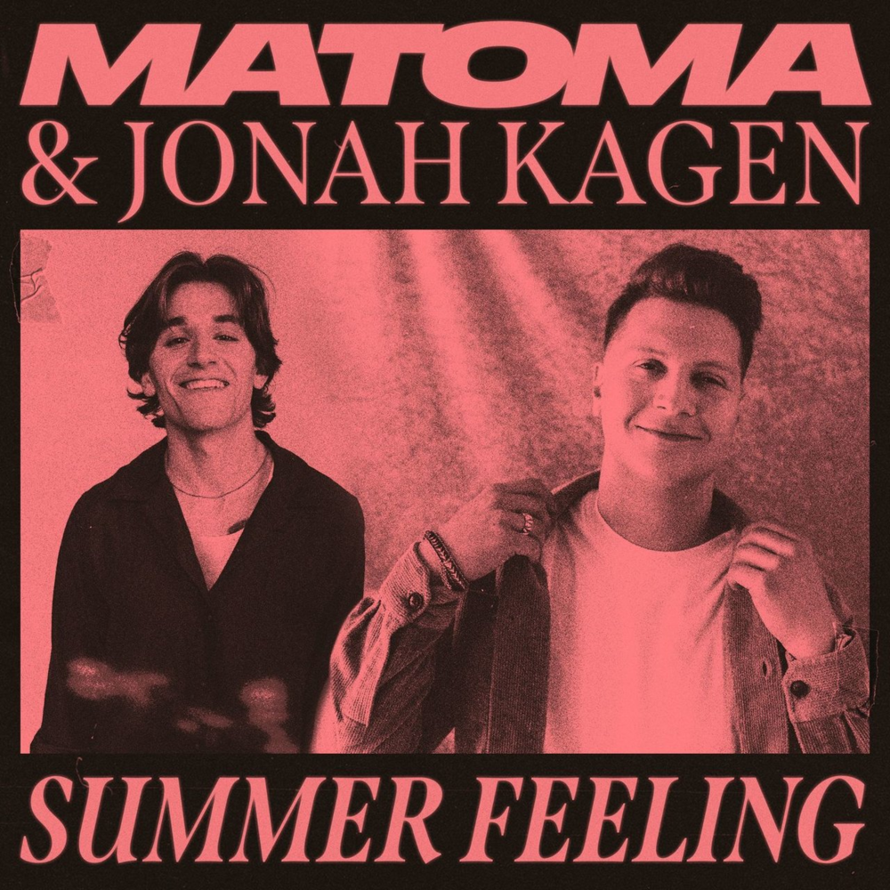 NEW: ‘Summer Feeling’ – Matoma, Jonah Kagen – Talk About Pop Music